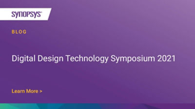 Digital Design Technology Symposium 2021 | Synopsys Blog