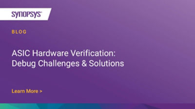 ASIC Hardware Verification: Debug Challenges & Solutions | Synopsys Blog