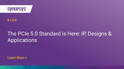 The PCIe 5.0 Standard is Here: IP, Designs & Applications | Synopsys Blog
