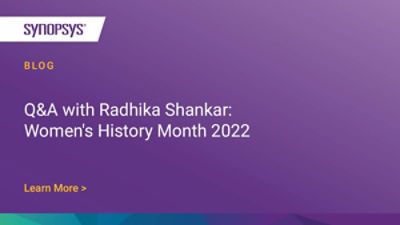 Q&A with Radhika Shankar: Women's History Month 2022 | Synopsys Blog