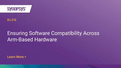 Ensuring Software Just Works Across Arm-Based Hardware | Synopsys Blog