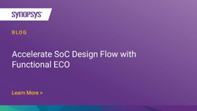How to Accelerate the SoC Design Flow with Functional ECO | Synopsys Blog
