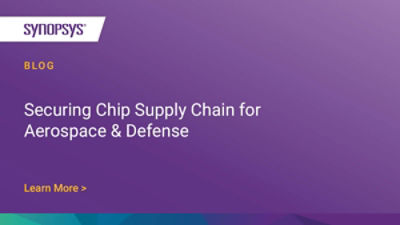 Securing Chip Supply Chain for Aerospace & Defense | Synopsys Blog