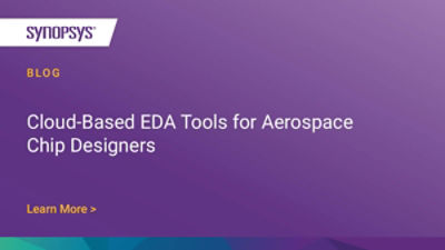 Secure, Cloud-Based EDA Tools for Aerospace Chip Designers | Synopsys Blog