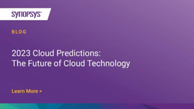 2023 Cloud Predictions | Deployment, Verification & EDA Tools | Synopsys Blog