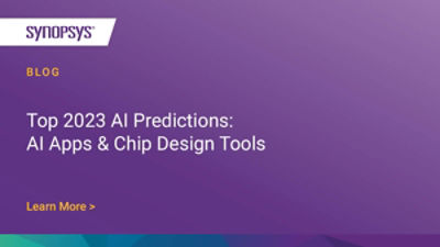 2023 AI Predictions | AI Applications & Chip Design Tools | Synopsys Blog