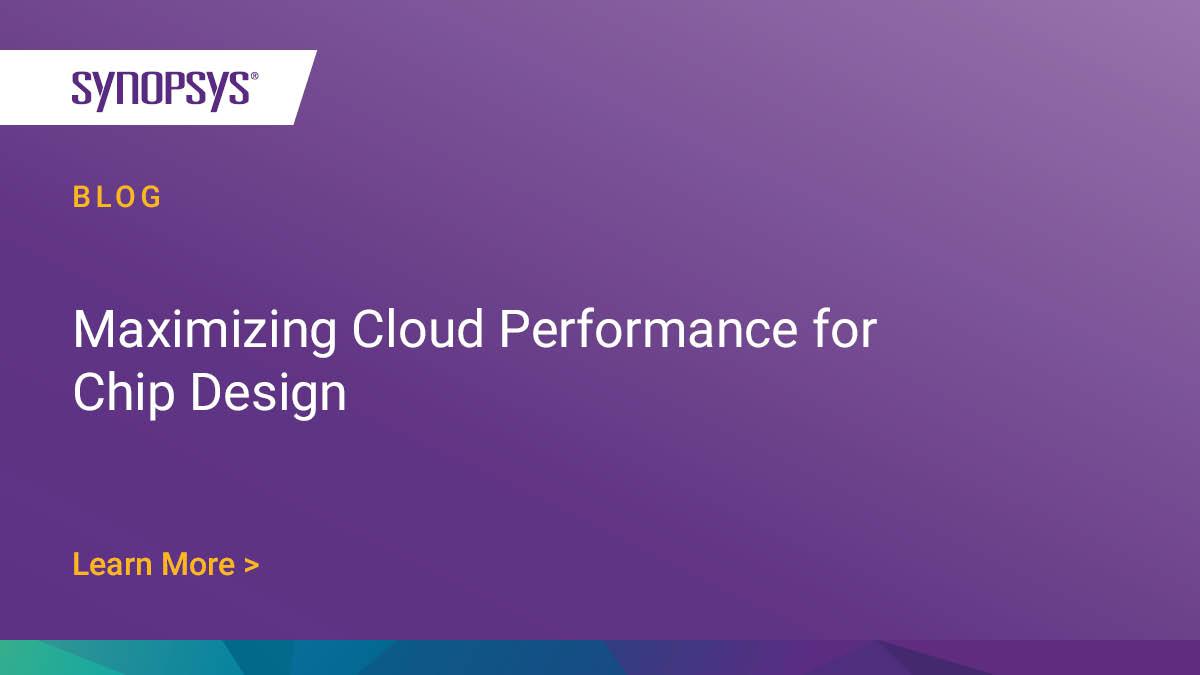 High-Performance SoC Simulation & Verification in the Cloud | Synopsys Blog High-Performance SoC Simulation & Verification in the Cloud | Synopsys Blog