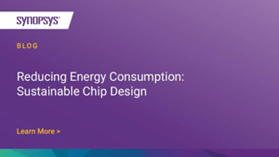 How Sustainable Chip Design Reduces Energy Consumption | Synopsys Blog