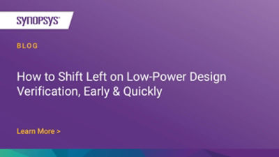 How To Shift Verification Left In Low Power Chip Design Synopsys Blog