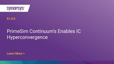 How PrimeSim Continuum Enables IC Hyperconvergence | Synopsys Blog