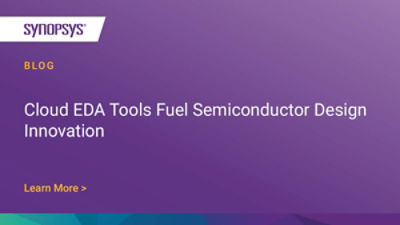 Cloud EDA Tools Fuel Semiconductor Design Innovation | Synopsys Blog