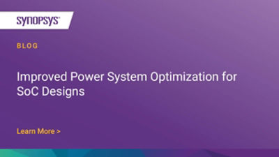 Improving Power System Optimization in SoC Designs | Synopsys Blog