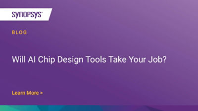 Will AI Chip Design Tools Take Your Job? | Synopsys Blog
