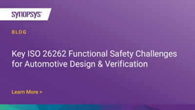 Key Automotive Functional Safety Challenges: ISO 26262 | Synopsys Blog