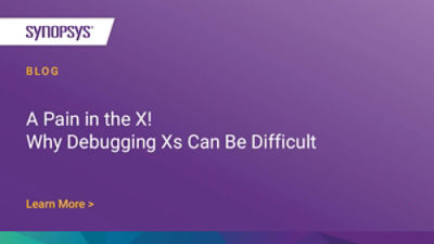 Why Verdi XRCA is the best debugging tool to use when values are unknown | Synopsys Blog