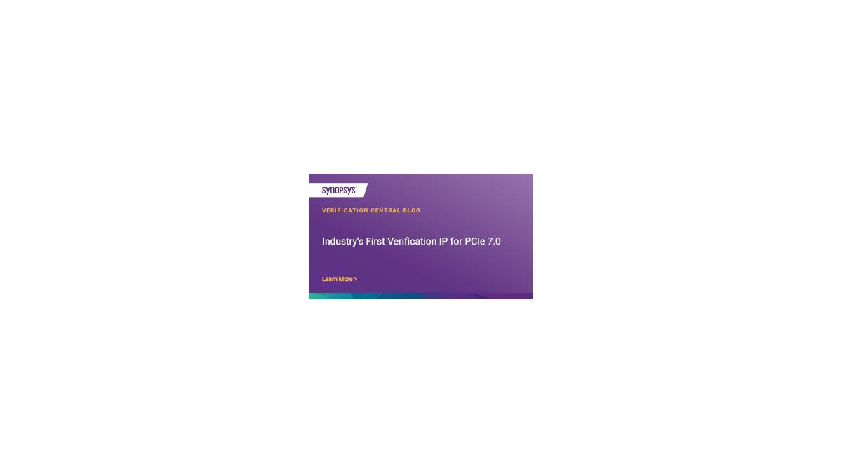 Industry's First Verification IP for PCIe 7.0 | Synopsys Industry's First Verification IP for PCIe 7.0 | Synopsys