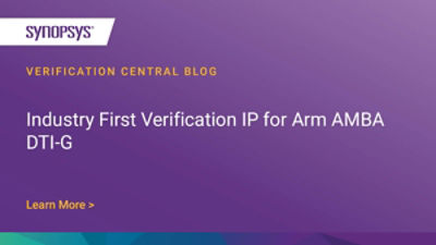 Industry First Verification IP for Arm AMBA DTI-G | Synopsys