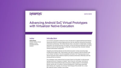 Advancing Android SoC Virtual Prototypes with Virtualizer Native ...