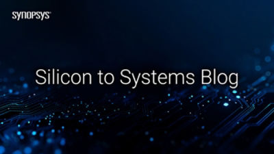 Silicon to Systems Blog | Synopsys