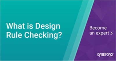 What is Design Rule Checking (DRC)? – Types of DRC | Synopsys
