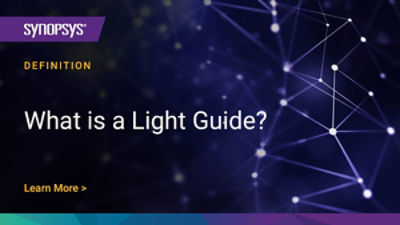 What is a Light Guide and How Does It Work? | Synopsys