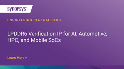 LPDDR6 Verification IP for AI, Automotive, HPC, and Mobile SoCs | Synopsys