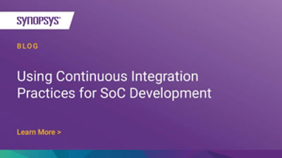 Continuous Integration Practices for SoC Development | Synopsys Blog