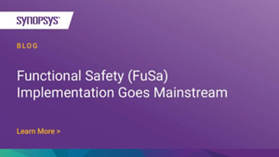 Functional Safety (FuSa) Implementation Goes Mainstream | Synopsys Blog
