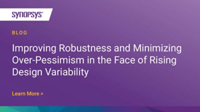 Improving Design Robustness Amid Variability | Synopsys Blog