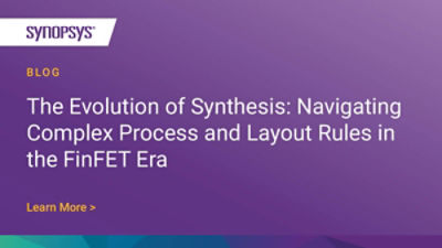 The Evolution of Synthesis: Navigating Complex Process & Layout Rules ...