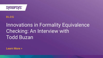 Innovations in Formality Equivalence Checking: An Interview with Todd Buzan | Synopsys Blog