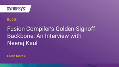 Fusion Compiler's Golden-Signoff Backbone | Synopsys Blog