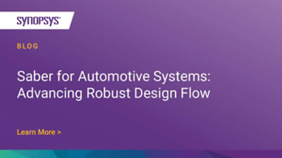 Saber for Automotive Systems: Advancing Robust Design Flow | Synopsys Blog