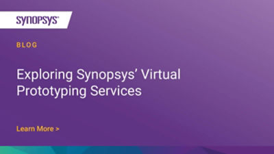 Exploring Synopsys' Virtual Prototyping Services | Synopsys Blog