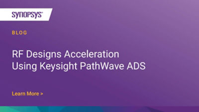 Accelerate RFIC Design with Keysight PathWave | Synopsys Blog