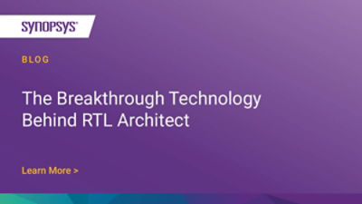 Breakthrough Technology Behind RTL Architect | Synopsys Blog
