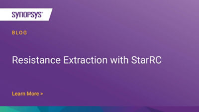 StarRC Resistance Extraction Techniques | Synopsys Blog