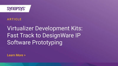Software Prototyping with Virtualizer Development Kits | Synopsys IP