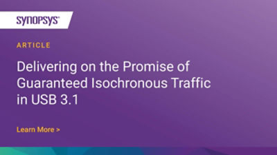 Ensuring Isochronous USB 3.1 Traffic | Synopsys IP