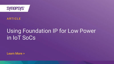Foundation IP for Low Power in IoT SoCs | Synopsys IP