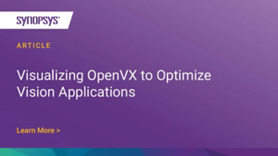 Visualizing Openvx To Optimize Vision Applications Synopsys Ip