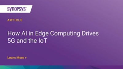 How AI in Edge Computing Drives 5G and the IoT | Synopsys IP