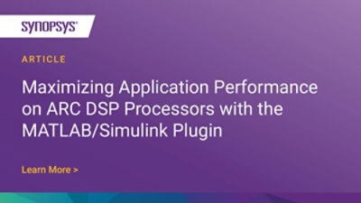 Optimizing Arc Dsps With Matlabsimulink Synopsys Ip