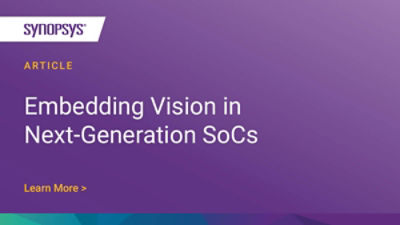 Embedding Vision in Next-Generation SoCs | Synopsys IP