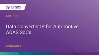 Data Converter IP for Automotive ADAS SoCs | Synopsys IP