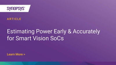Early Power Estimation for AI Vision SoCs | Synopsys IP