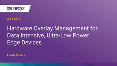 Edge Device Overlay Management Insights | Synopsys IP