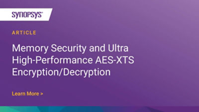 High-Performance AES-XTS Memory Encryption | Synopsys IP