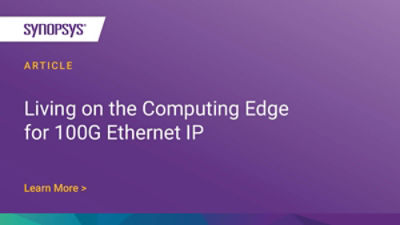 Exploring 100G Ethernet IP's Edge Impact | Synopsys IP