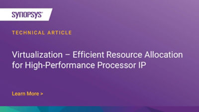 Virtualization for High-Performance Processor IP | Synopsys